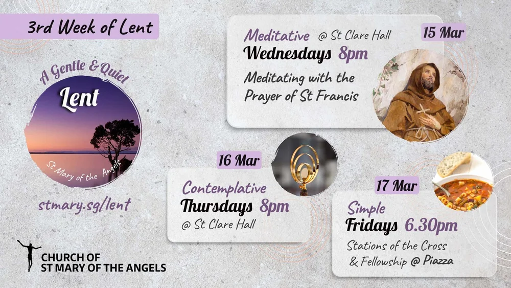 A Gentle and Quiet Lent Week 3 — Church of St Mary of the Angels, Singapore