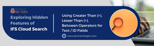 Exploring Hidden features of IFS Cloud Search — Service NextGen