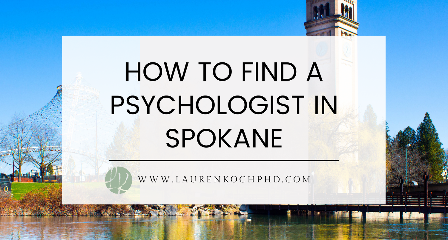 How to Find a Psychologist Spokane, WA — Therapy in Spokane