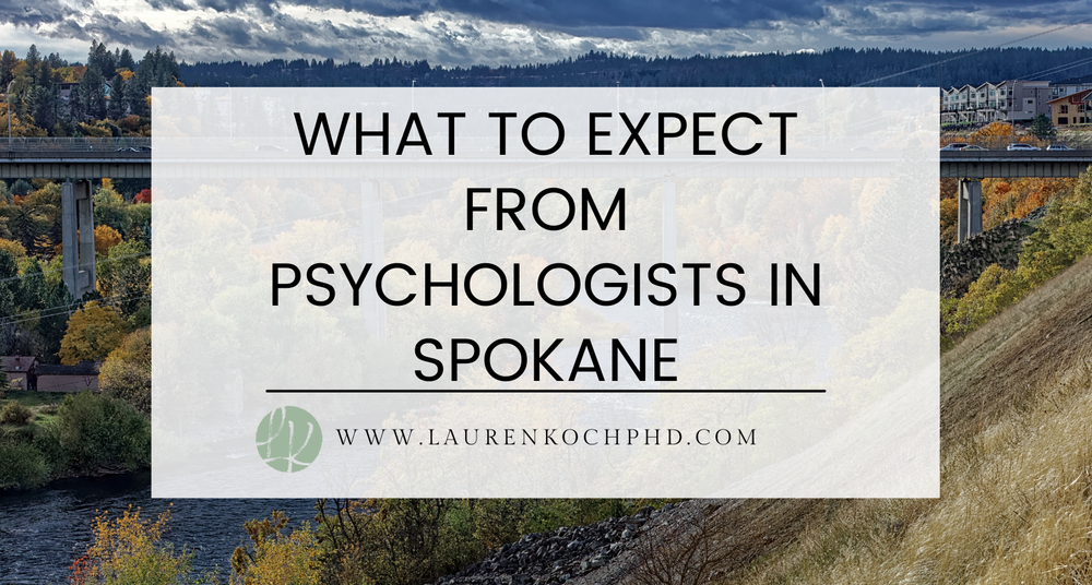 What To Expect From Psychologists Spokane, WA — Therapy in Spokane