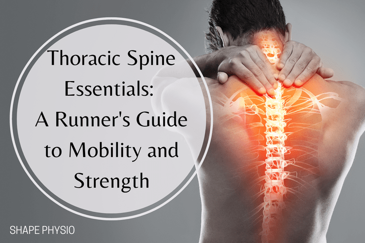 Thoracic Spine Essentials: A Runner's Guide to Mobility and Strength ...