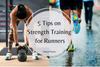 5 Tips on Strength Training for Runners — Shape Physio