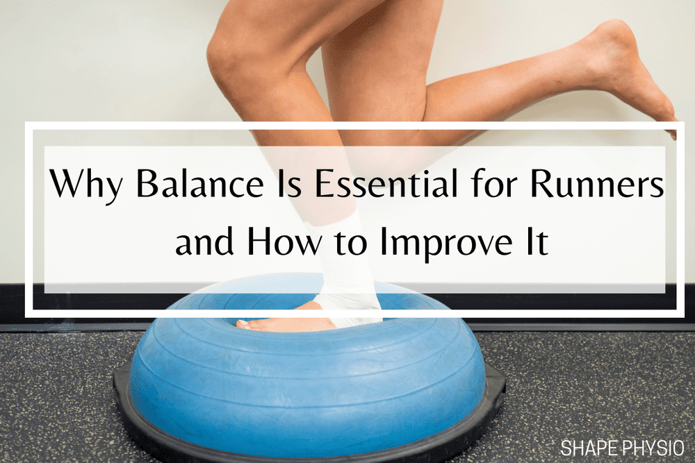 Why Balance Is Essential for Runners and How to Improve It — Shape Physio