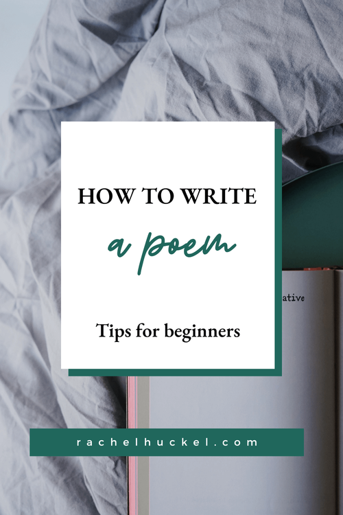 How to Write a Poem | 3 Tips for Beginners — Rachel H | Poetry