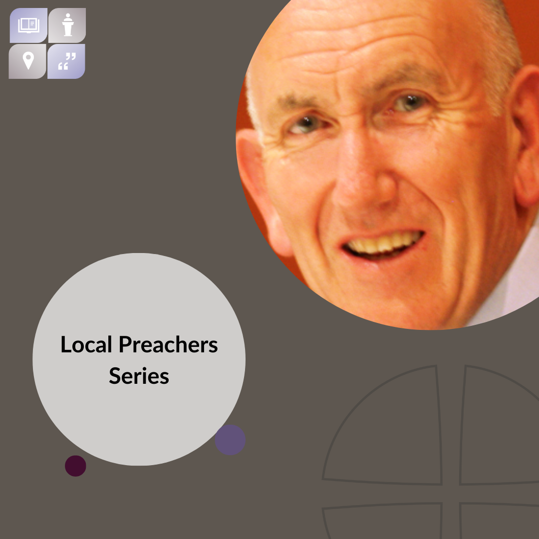 Local Preacher Series - Colin Burrows — The Methodist Church in Ireland