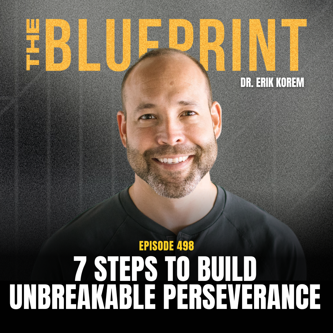 Ep. 498 | 7 Steps to Build Unbreakable Perseverance — Erik Korem
