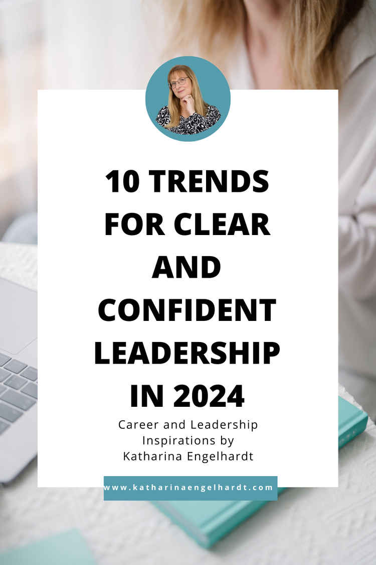 10 Trends for Clear and Confident Leadership in 2024 — Katharina ...