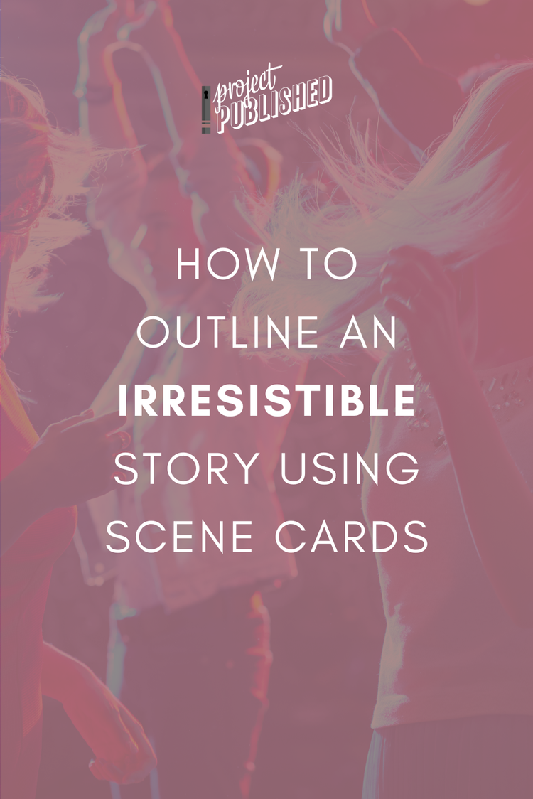 How to Outline an Irresistible Story Using Scene Cards — Shirsten Shirts