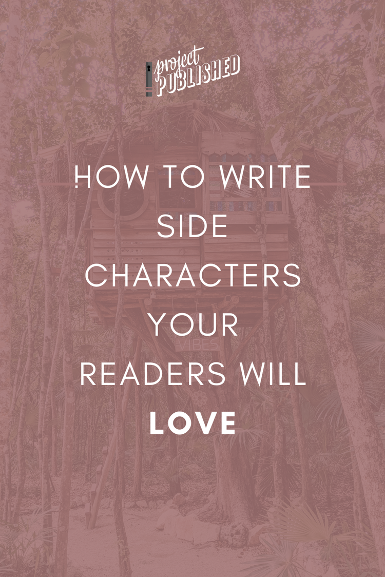 How to Write Side Characters Your Readers Will Love — Shirsten Shirts