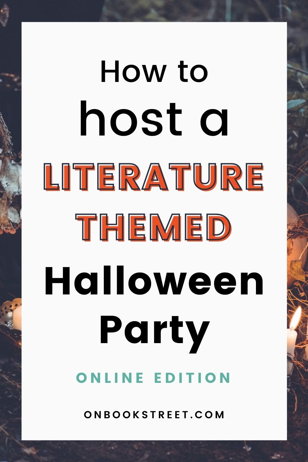 How to Host a Literature Themed Halloween Party – Online or Offline ...