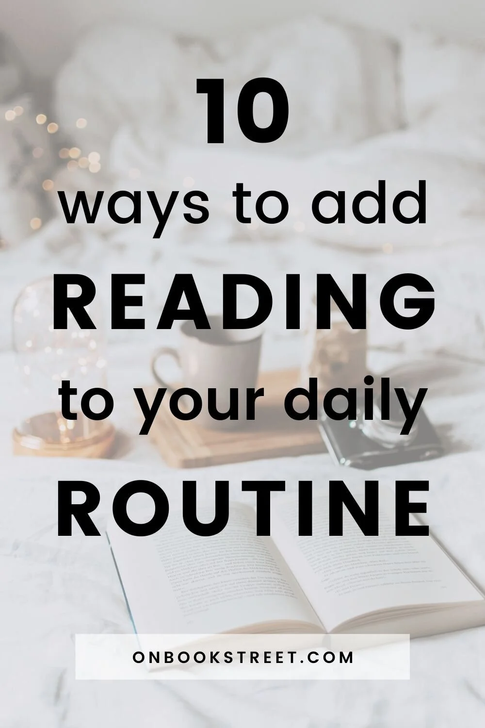 10 Ways to Create a Daily Reading Routine — On Book Street