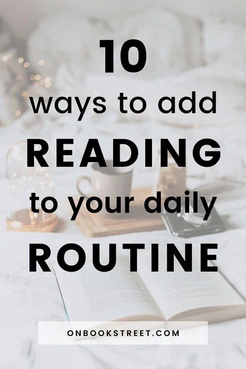 10 Ways to Create a Daily Reading Routine — On Book Street