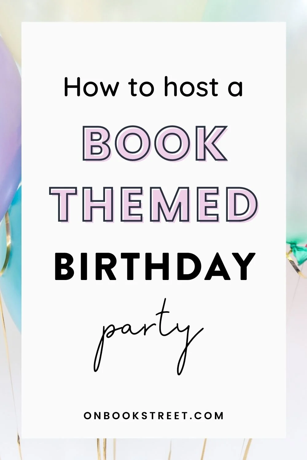 How To Throw a Book Themed Birthday Party — On Book Street
