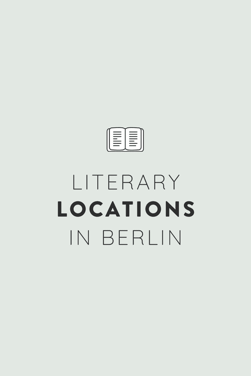 10 Literary Locations in Berlin that Book Lovers Need to Visit — On ...