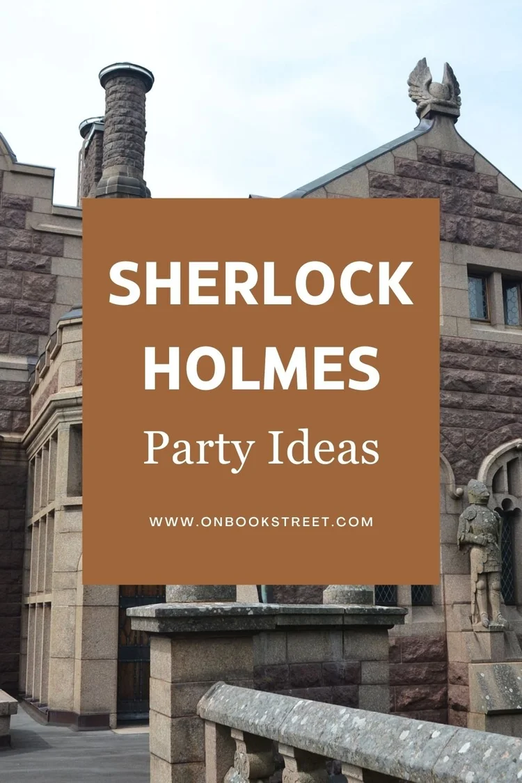 How to Host the Ultimate Sherlock Holmes Themed Party — On Book Street