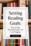Setting Reading Goals: How to Stay Motivated and Track Your Progress ...