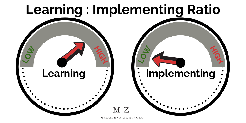 Learning vs. Implementing: A Simple Strategy to Overcome Overwhelm and ... Learning vs. Implementing: A Simple Strategy to Overcome Overwhelm and ...