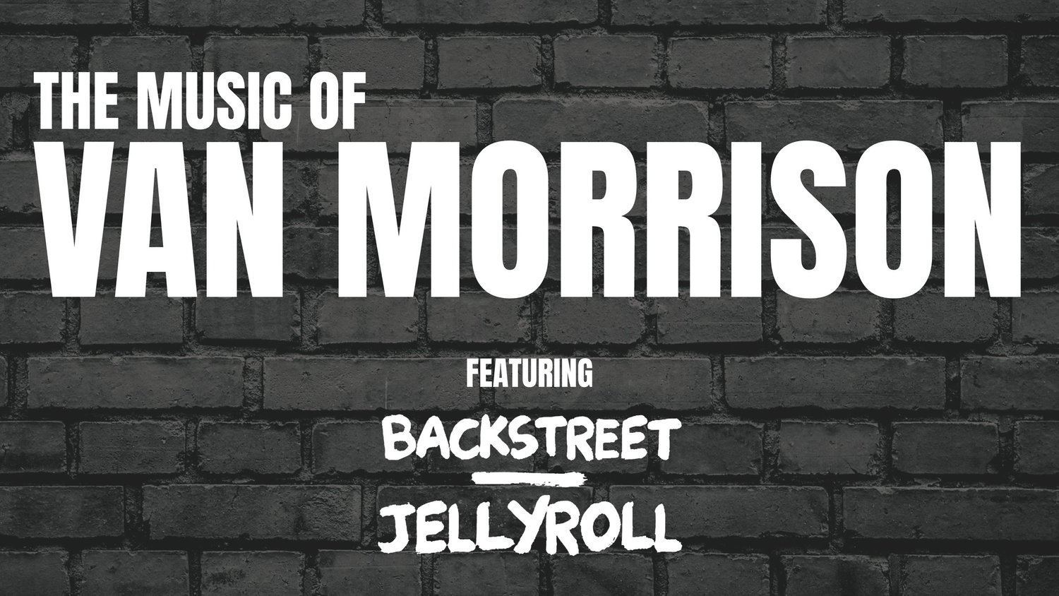 The Music of Van Morrison featuring Backstreet Jellyroll — Admiral Theatre