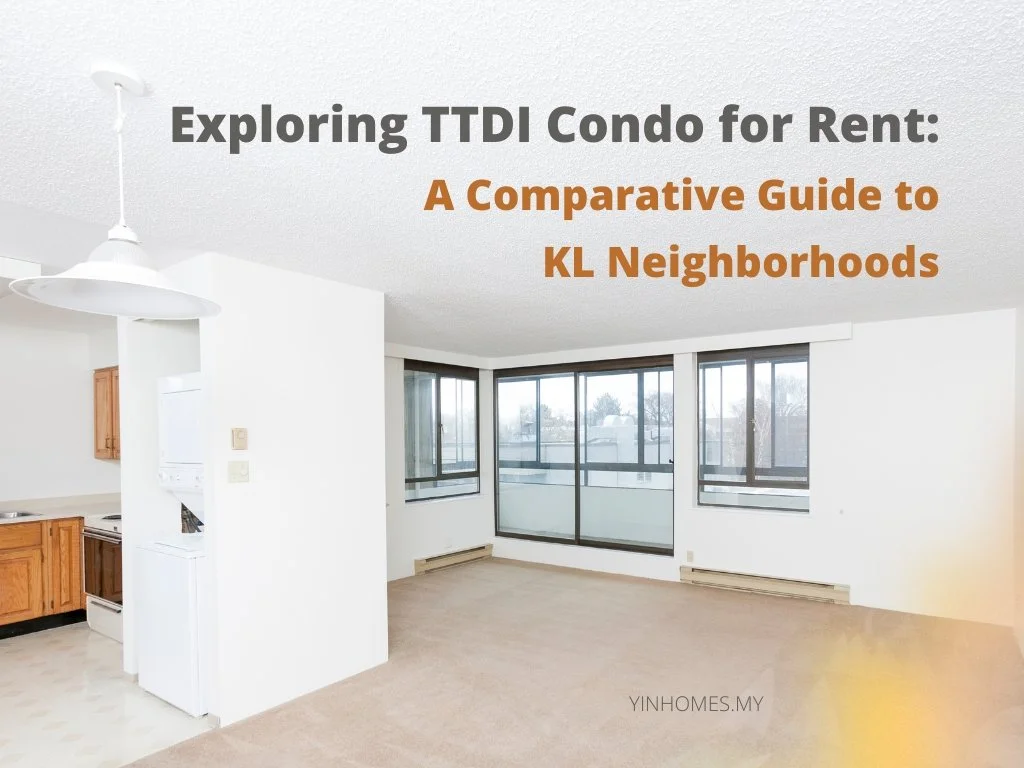 Exploring TTDI Condo for Rent: A Comparative Guide to KL Neighborhoods ...