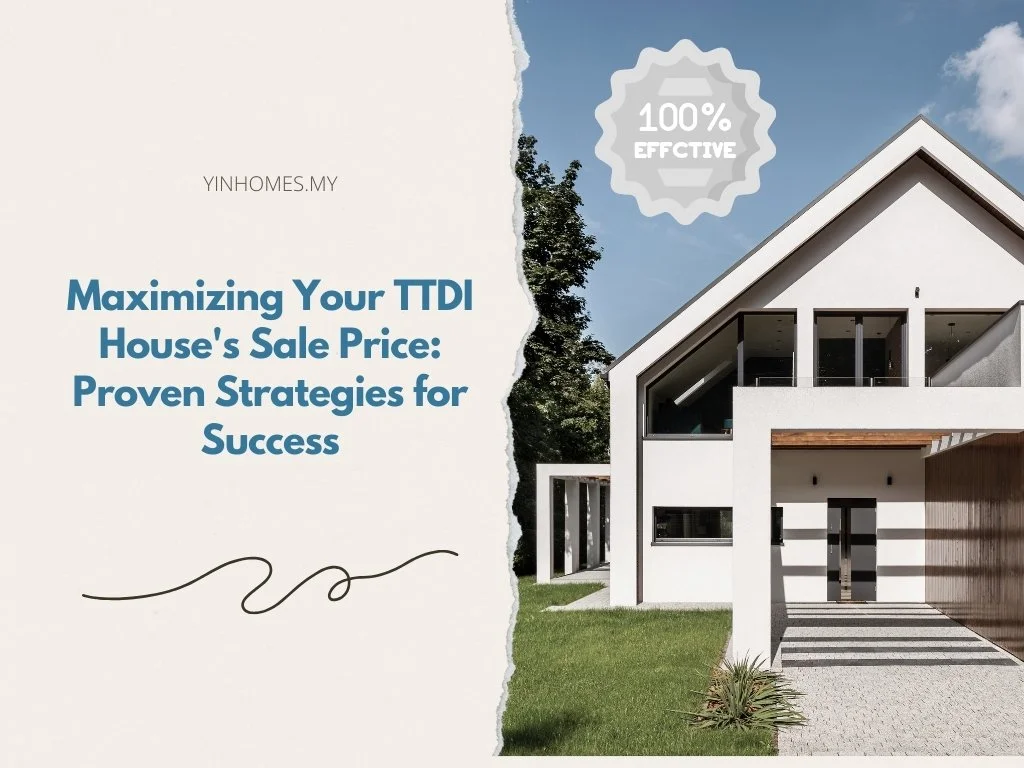 Maximizing Your TTDI House's Sale Price: Proven Strategies for Success ...