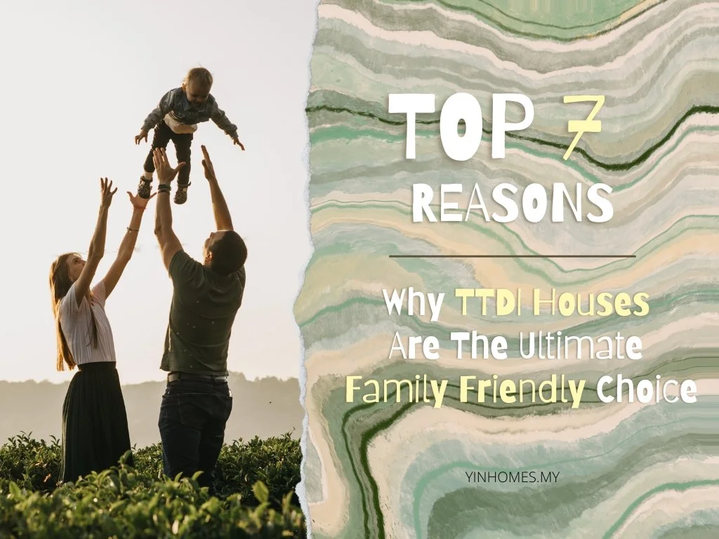 Top 7 Reasons Why TTDI Houses Are The Ultimate Family-Friendly Choice ...
