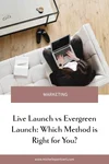 Choosing Between Live Launch vs Evergreen Launch