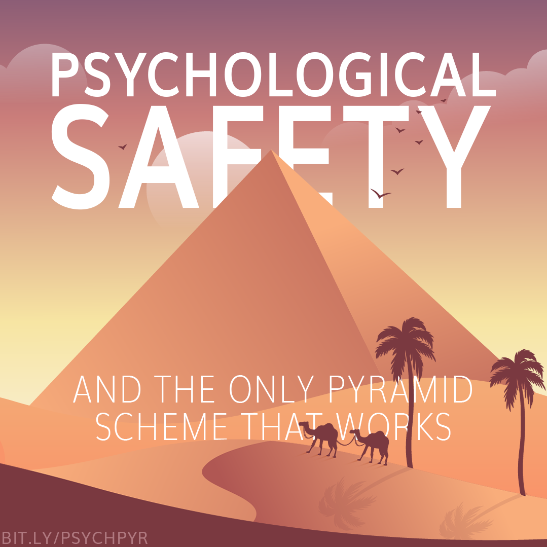 Psychological Safety and the Only Pyramid Scheme That Works — Evan Smith