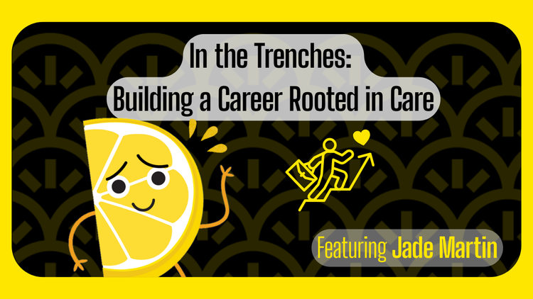 In the Trenches with Jade Martin: Building a Career Rooted in Care ...