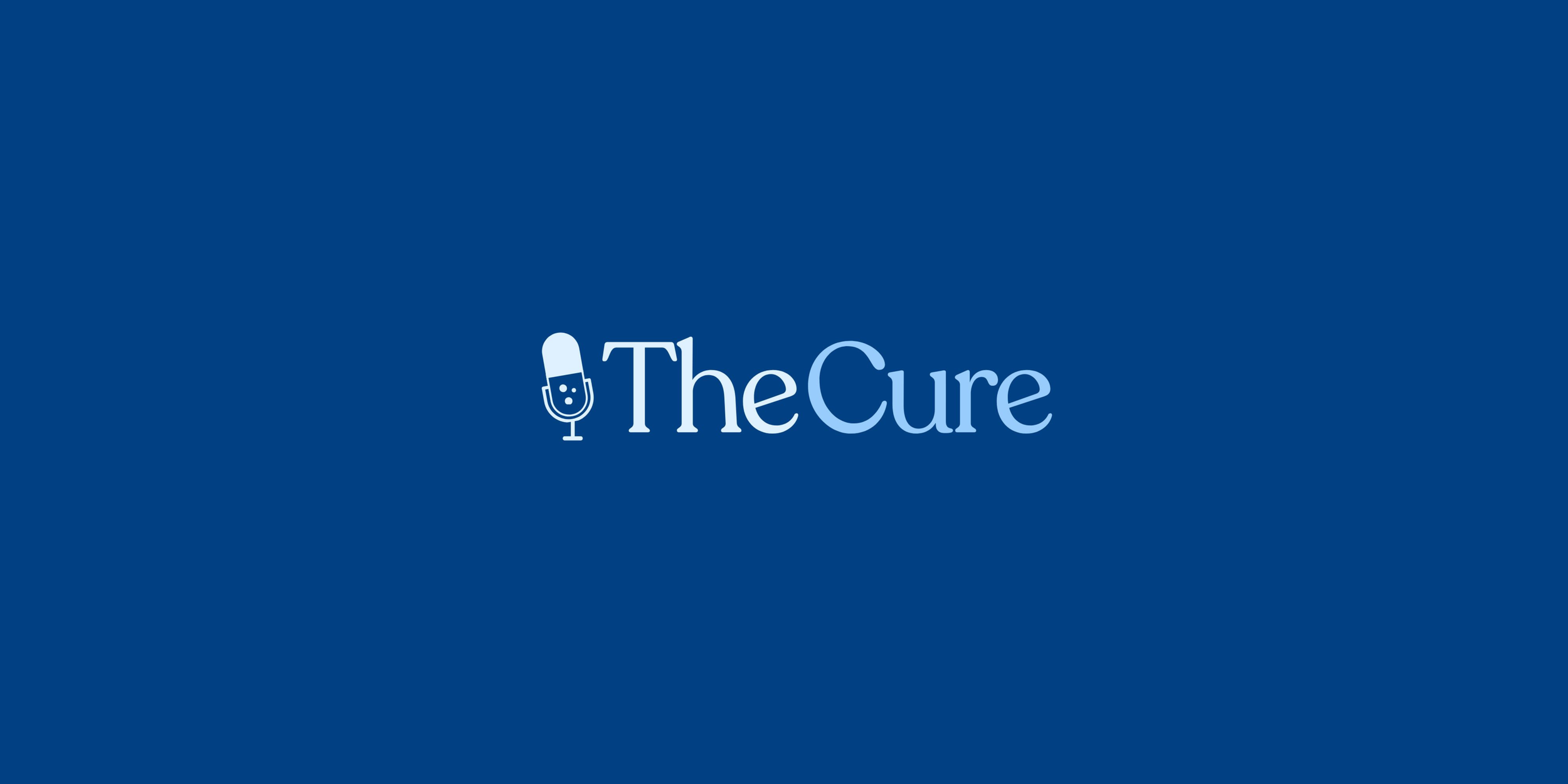 The Cure Podcast — TC HEALTH