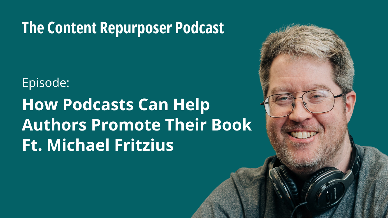How Podcasts Can Help Authors Promote Their Book — The Content Repurposer