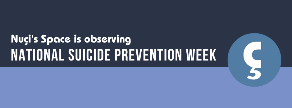 National Suicide Prevention Week — NUÇI'S SPACE