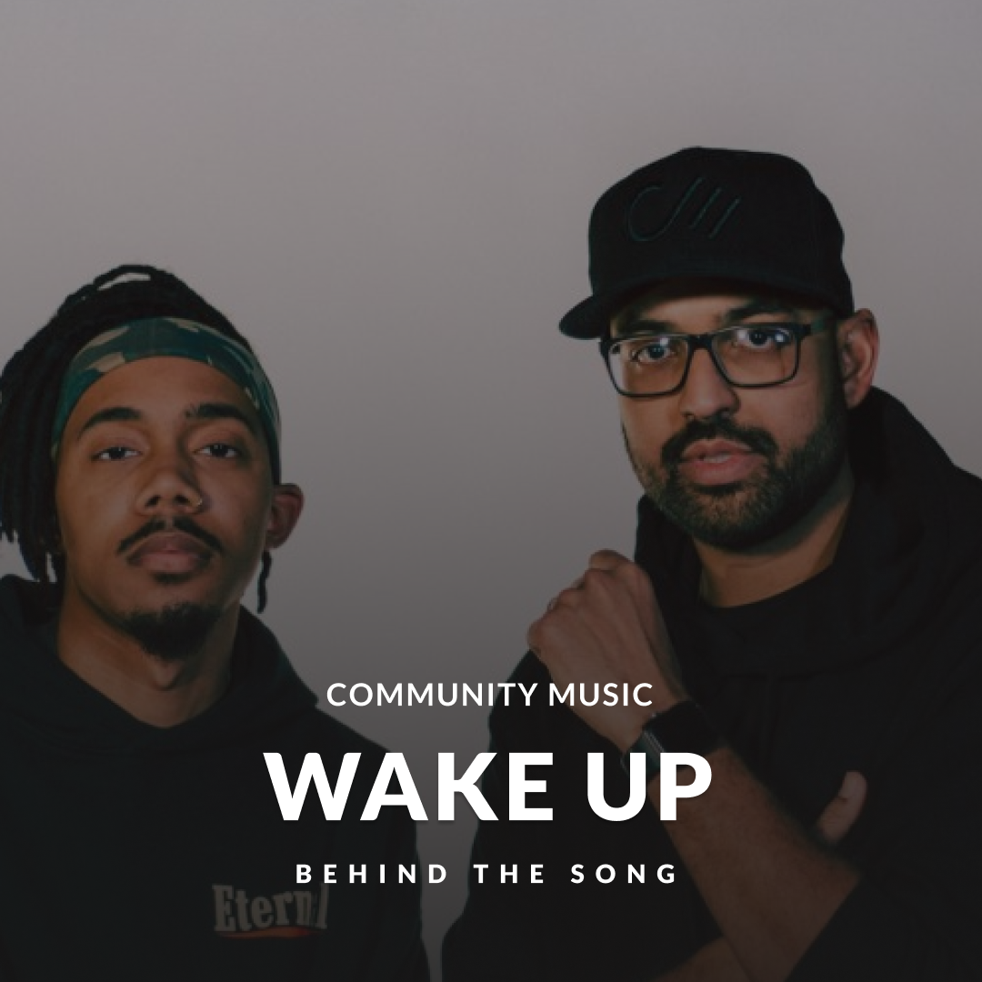 Community Music | Behind The Song "Wake Up" — lead worship well