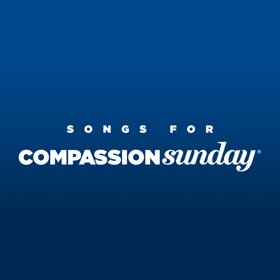 Compassion Sunday — lead worship well