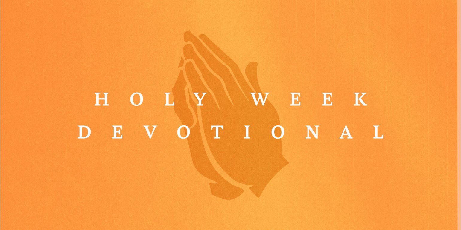 Holy Week Devotionals | 2024 — lead worship well