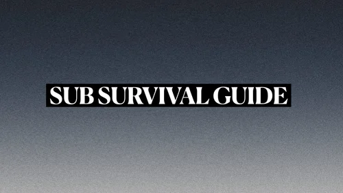 Sub Survival Guide — ask a sub