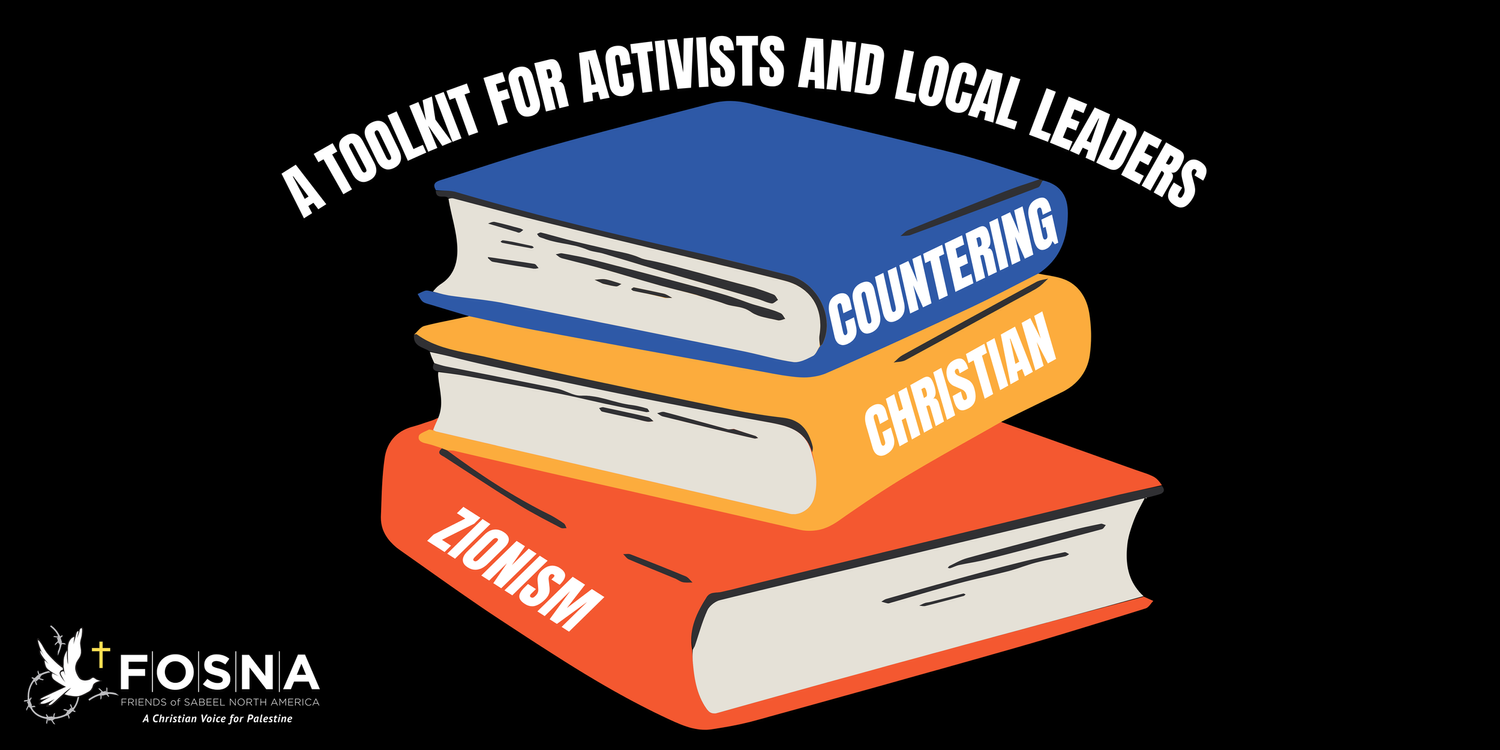 Countering Christians Zionism ToolKit — Friends of Sabeel North America