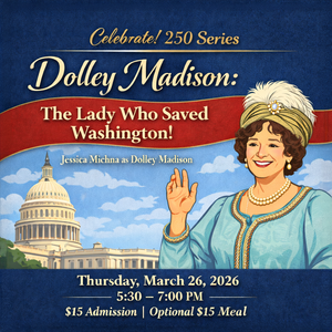 Dolley Madison: The Lady Who Saved Washington! | The Dayton Woman's Club