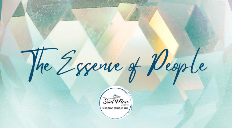 Blog - The Essence of People — The Soul Man Scotland