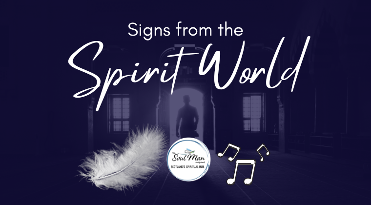Signs from the Spirit World — The Soul Man Scotland