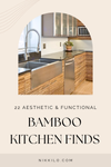 22 BEST Bamboo Kitchen Ideas! (Aesthetic & Functional) — nikki lo