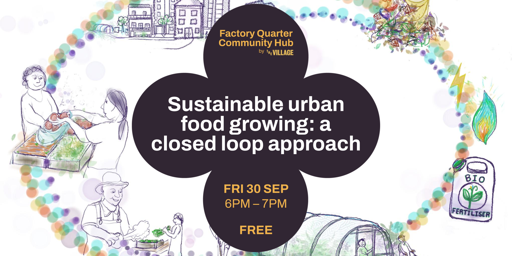 TALK - Sustainable urban food growing: a closed loop approach — The Village