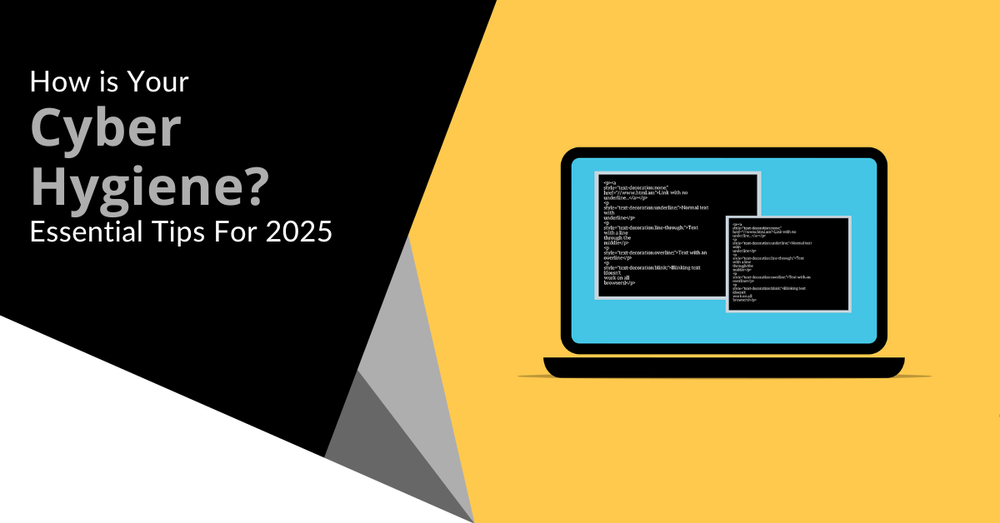 How is Your Cyber Hygiene? Essential Tips For 2025 — ADVANTAGE IT