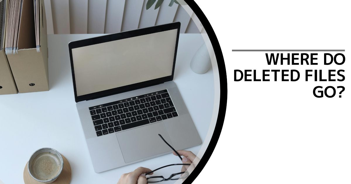 Where Do Deleted Files Go? — ADVANTAGE IT