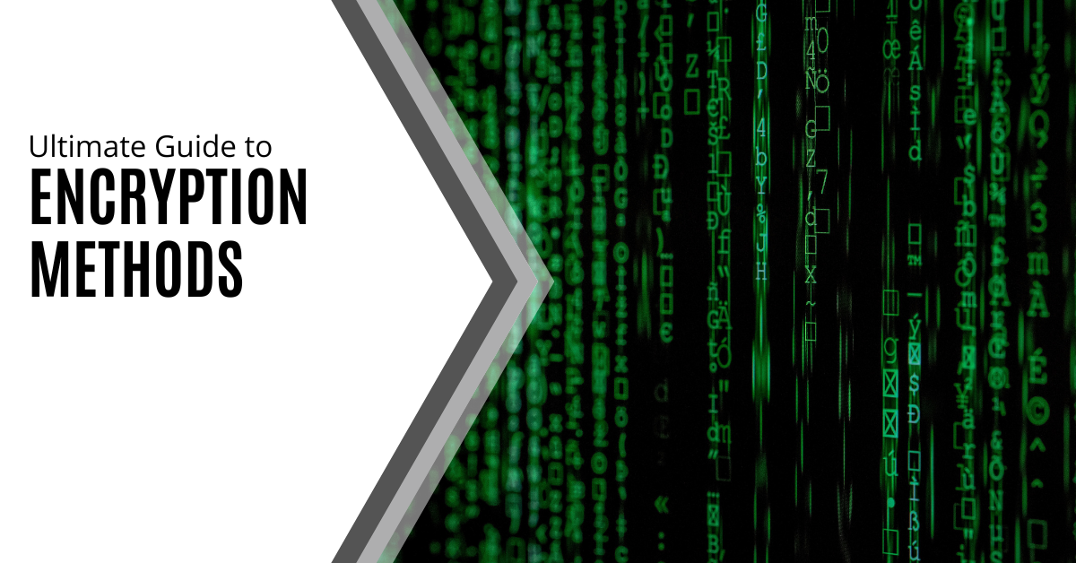 Ultimate Guide to Encryption Methods — ADVANTAGE IT