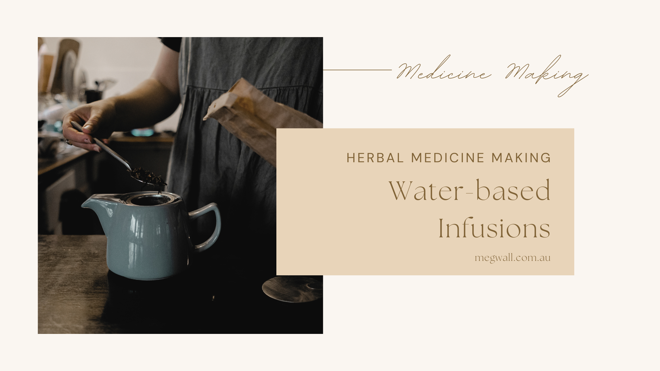 Herbal Medicine Making: Water Infusions. — Meg Wall Sunshine Coast ...