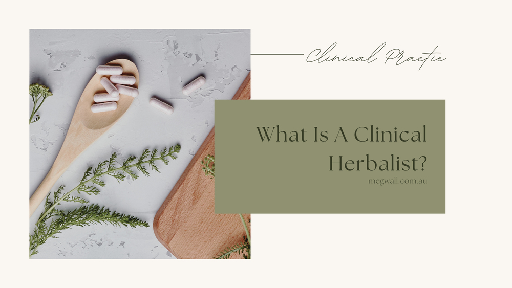 What Is A Clinical Herbalist? — Meg Wall Sunshine Coast Herbalist