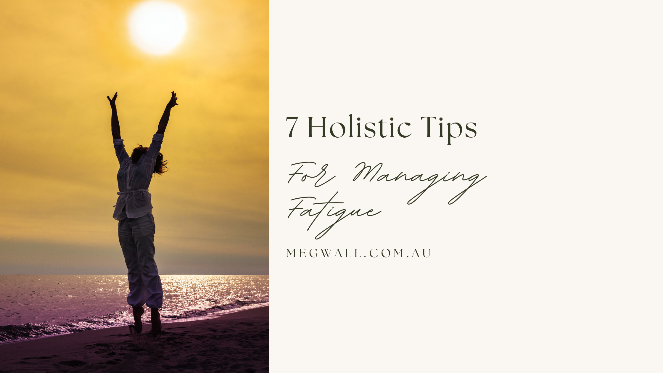 7 Holistic Tips For Managing Fatigue. — Meg Wall Sunshine Coast Herbalist