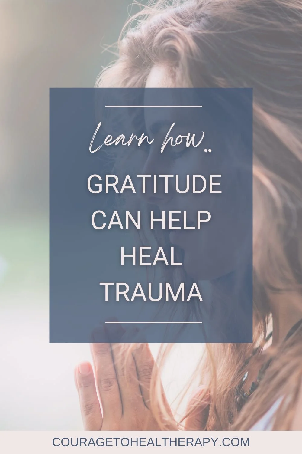 How Gratitude Can Help Heal Trauma — Courage to Heal Therapy ...