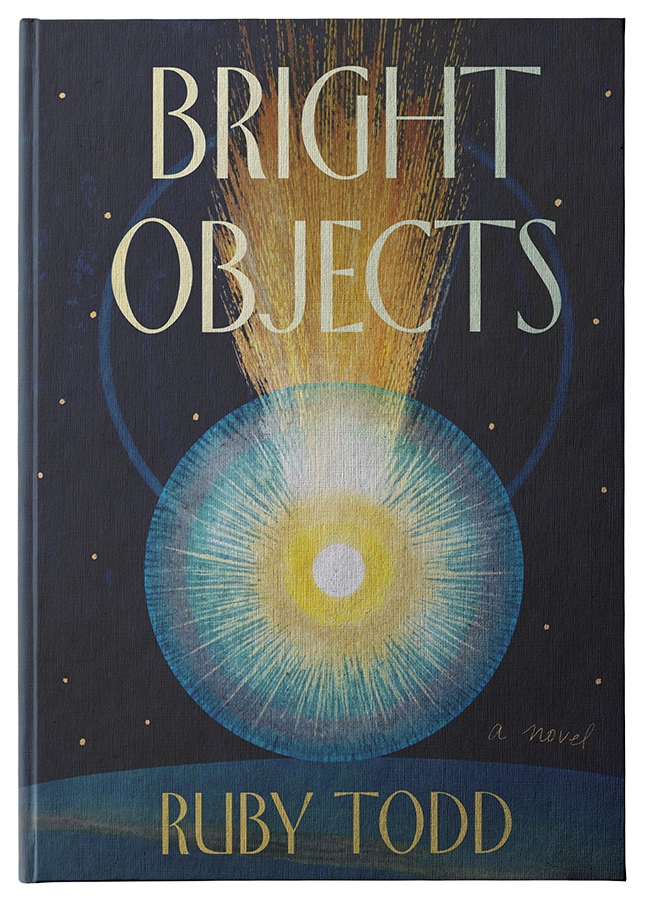 About Bright Objects — Ruby Todd | Author