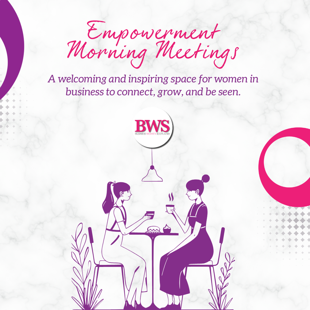 Empowerment Morning Meetings — Business Women Scotland